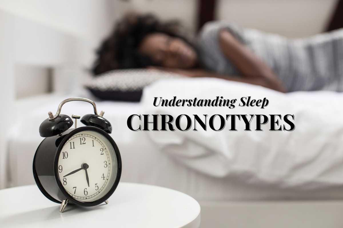 Understanding Sleep Chronotypes: A Key to Optimizing Health and ...