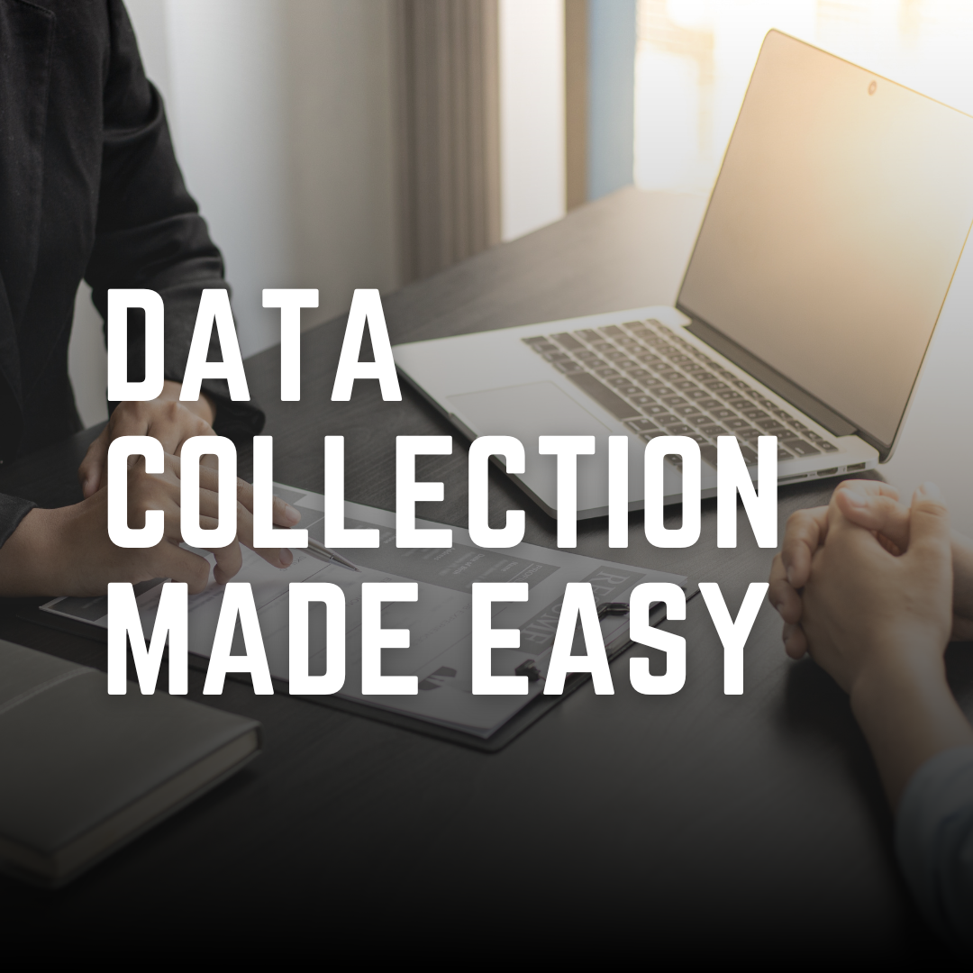 Data Collection Made Easy