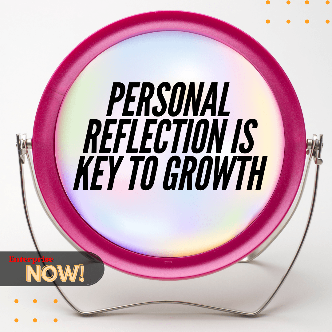 Personal Reflection is Key to Growth