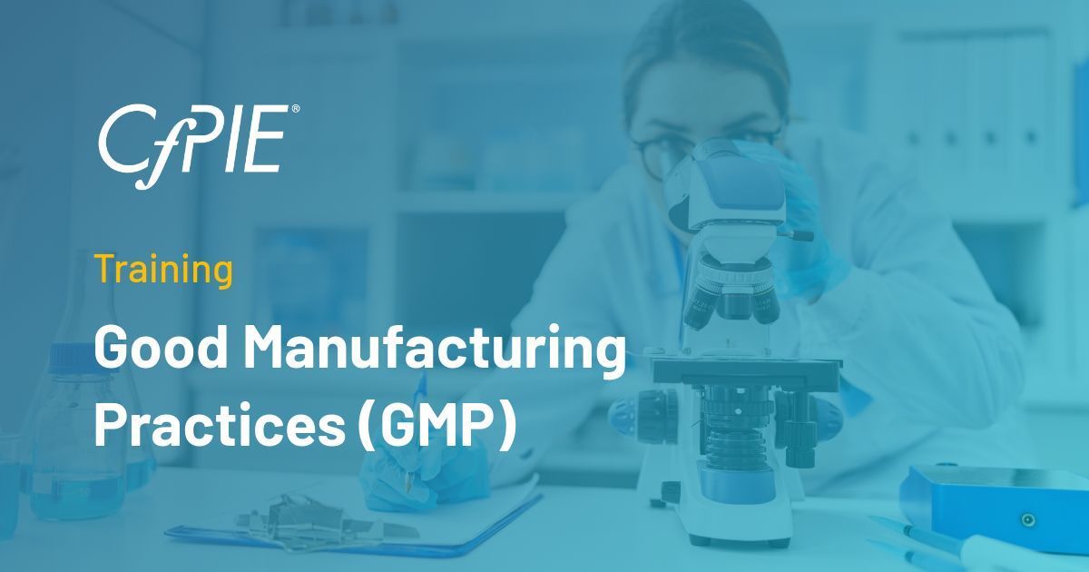 Good Manufacturing Practices (GMP) | CfPIE