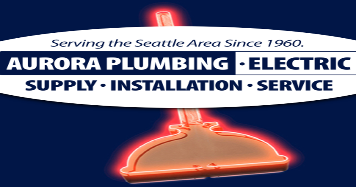 Plumber in Seattle, WA | Aurora Plumbing and Electric Supply