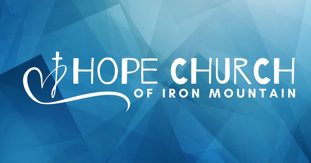 Hope Church - the Church for Iron Mountain
