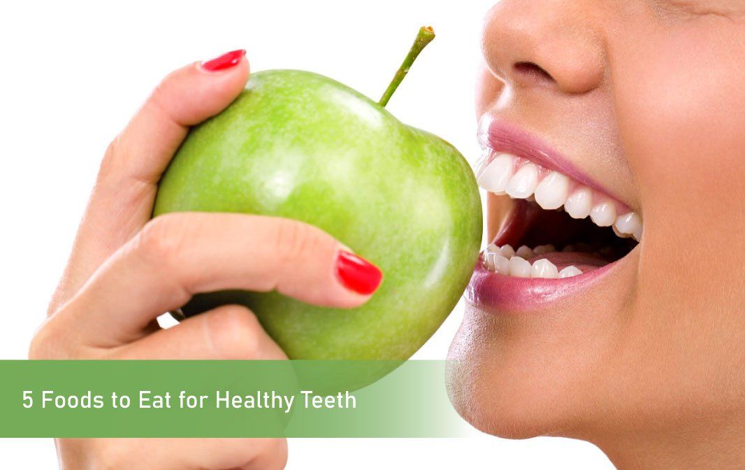 5 Foods to Eat for Healthy Teeth
