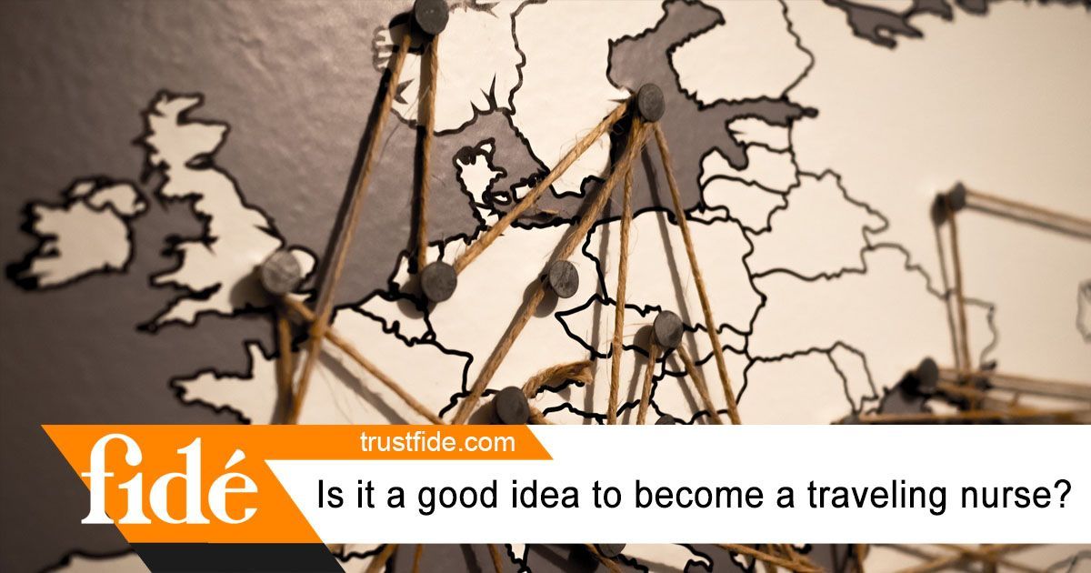 Is it a good idea to become a traveling nurse?