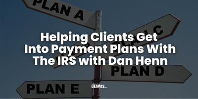 Help clients get into a payment plan with the IRS- Dan Henn.