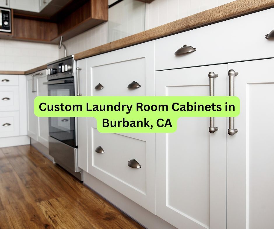 Custom Laundry Room Cabinets in Burbank, CA