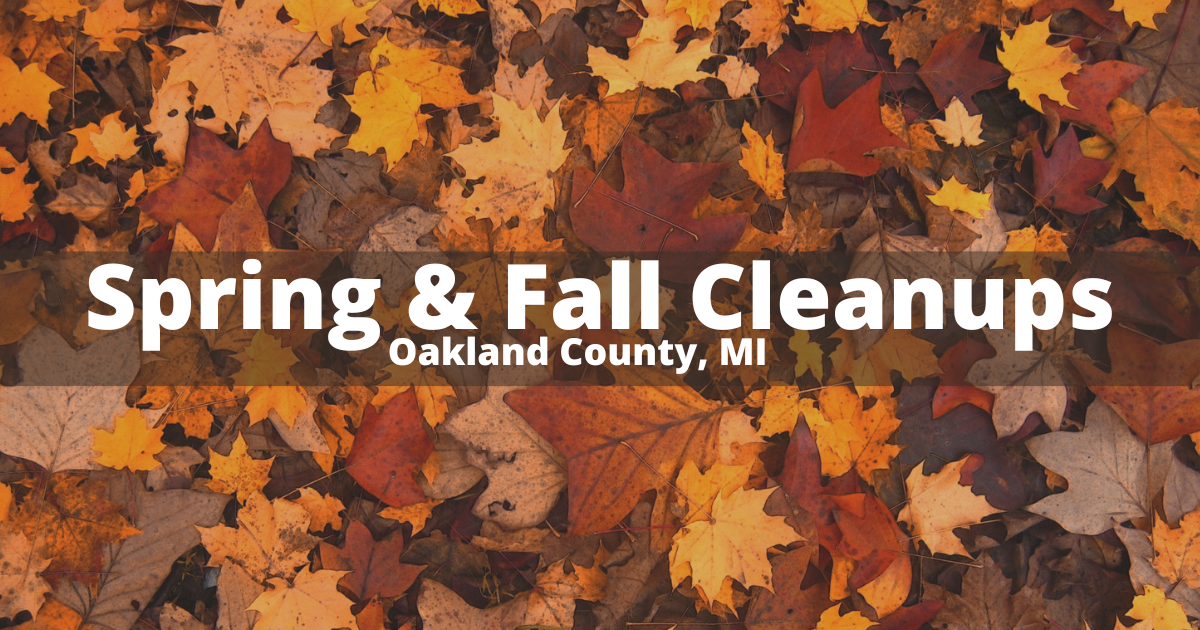 Spring & Fall Cleanup - Leaf & Debris Removal - Oakland County, MI
