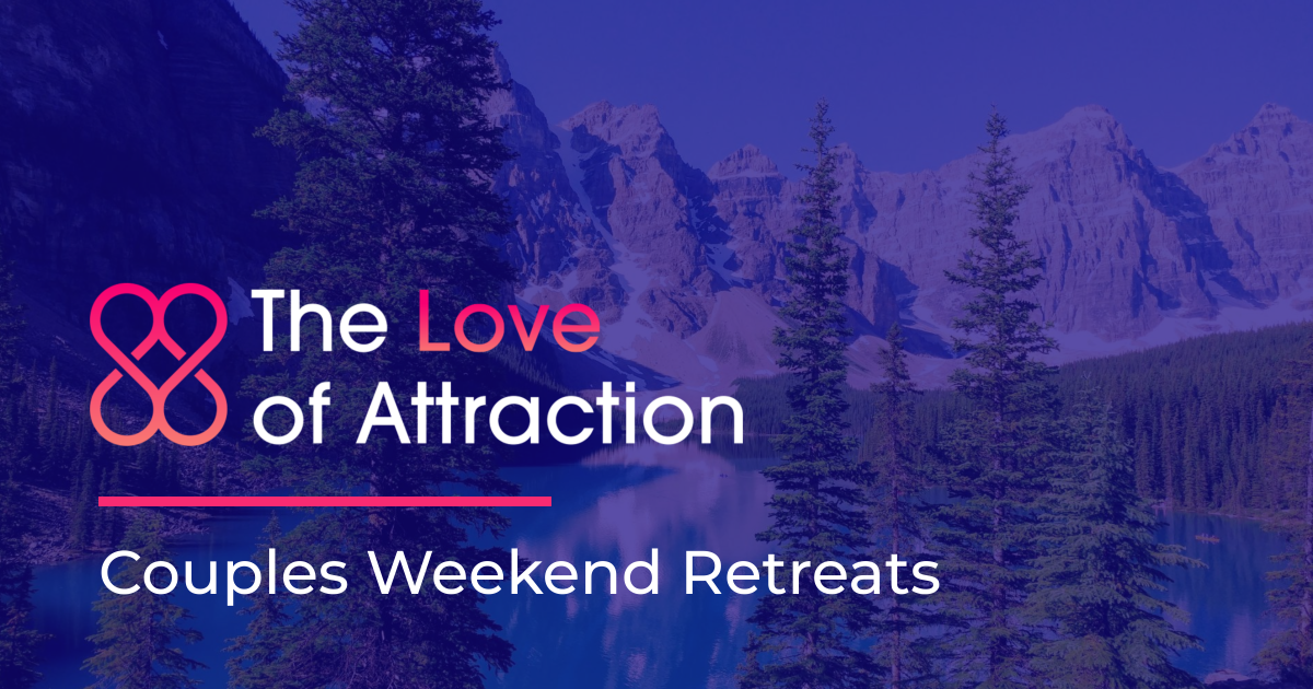 Couples Weekend Retreats | The Love of Attraction
