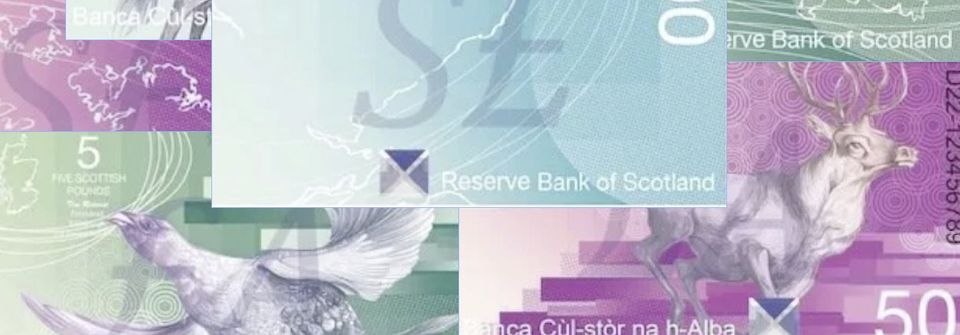 The Quick Guide to the new Scottish Currency