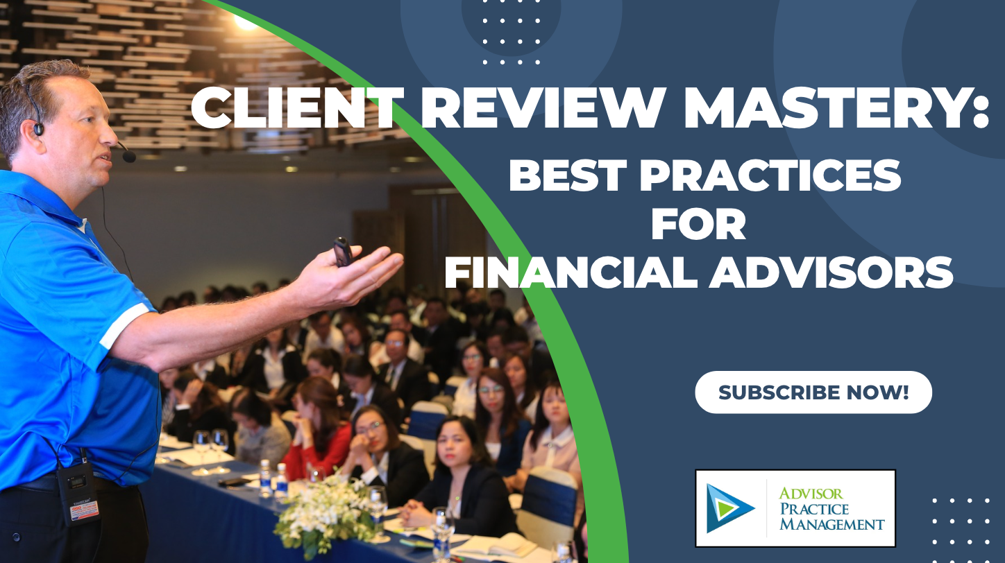 Client Review Mastery: Best Practices for Financial Advisors