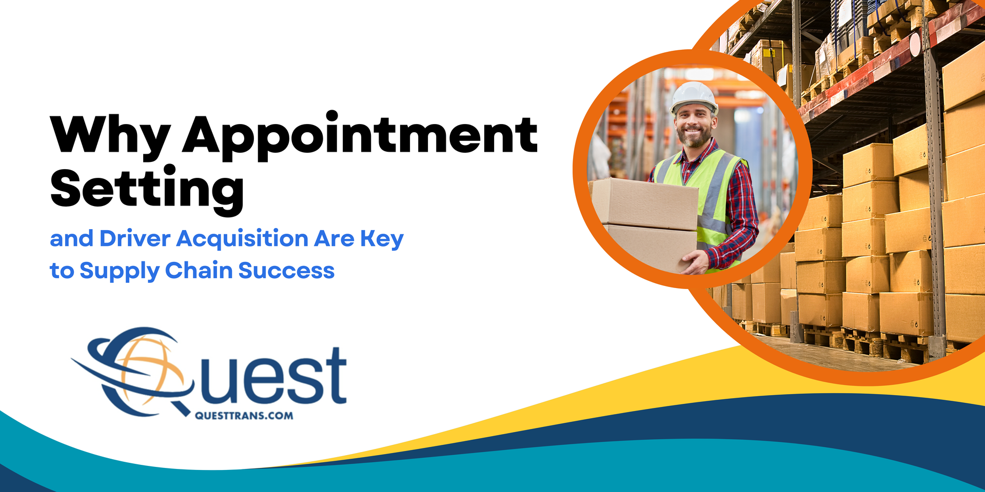Why Appointment Setting and Driver Acquisition Are Key to Supply Chain ...