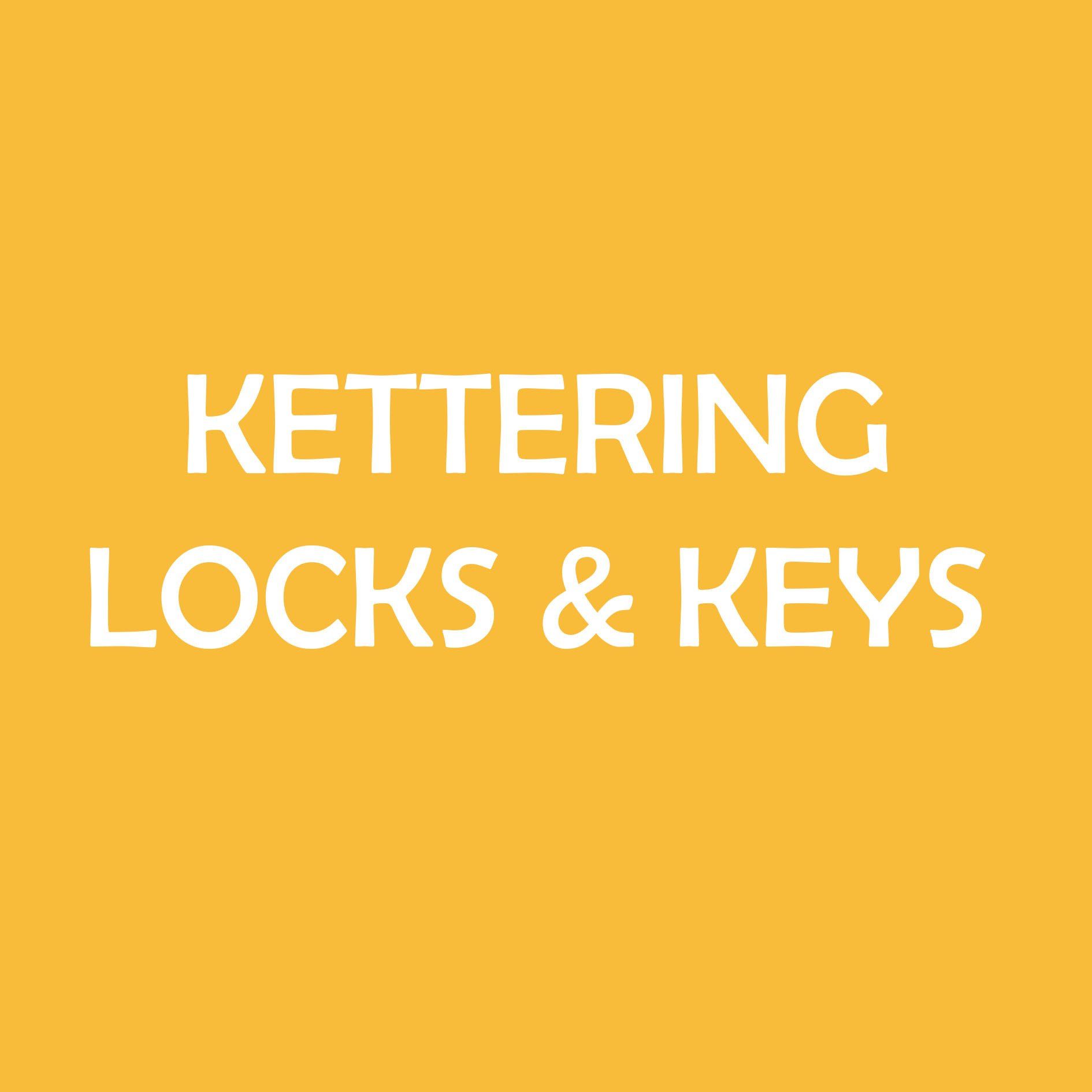 Kettering Locks & Keys Domestic Locksmiths Kettering & Earls Barton