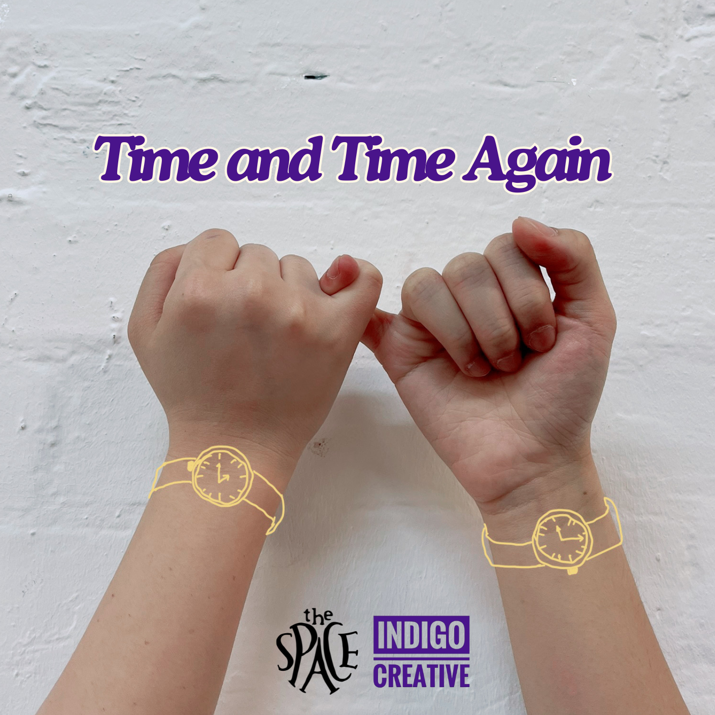 TIME AND TIME AGAIN by Indigo Creative at The Space Theatre