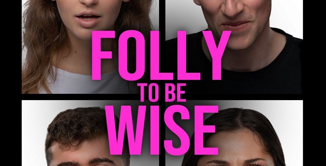 FOLLY TO BE WISE by Charlie Dunne at The Hen & Chickens Theatre