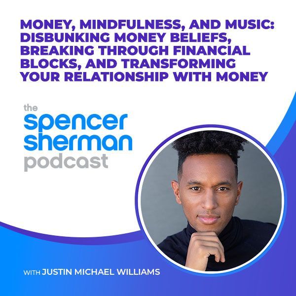 Debunking Money Beliefs with Justin Michael Williams
