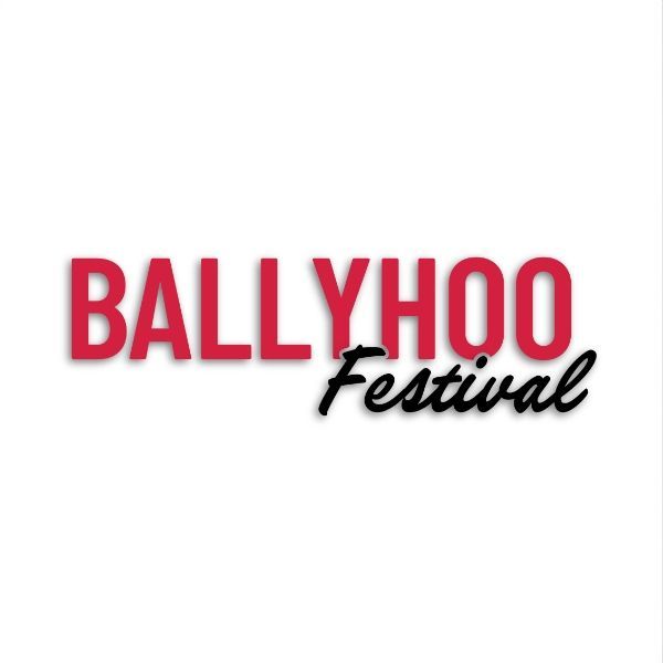 BALLYHOO FESTIVAL | MUSIC, ART, HERITAGE