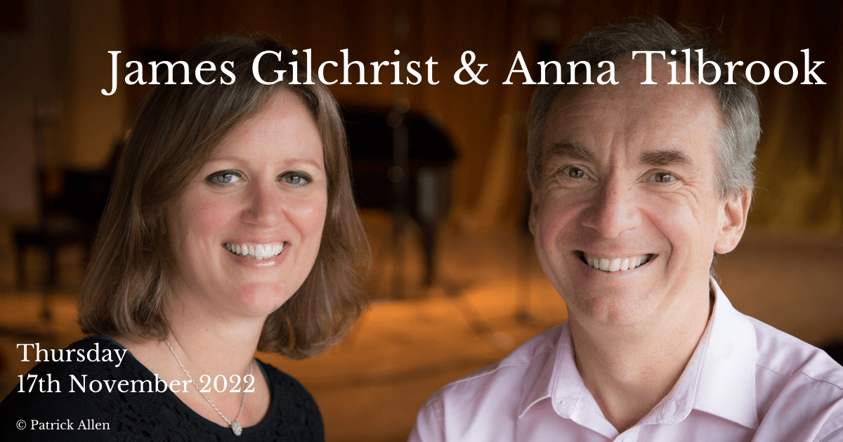 James Gilchrist & Anna Tilbrook concert - 17th November 2022