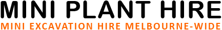 Mini Plant Hire | Melbourne