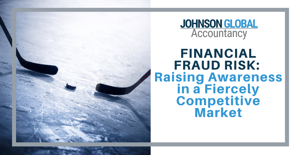 Financial Fraud Risk: Raising Awareness in a Fiercely Competitive Market