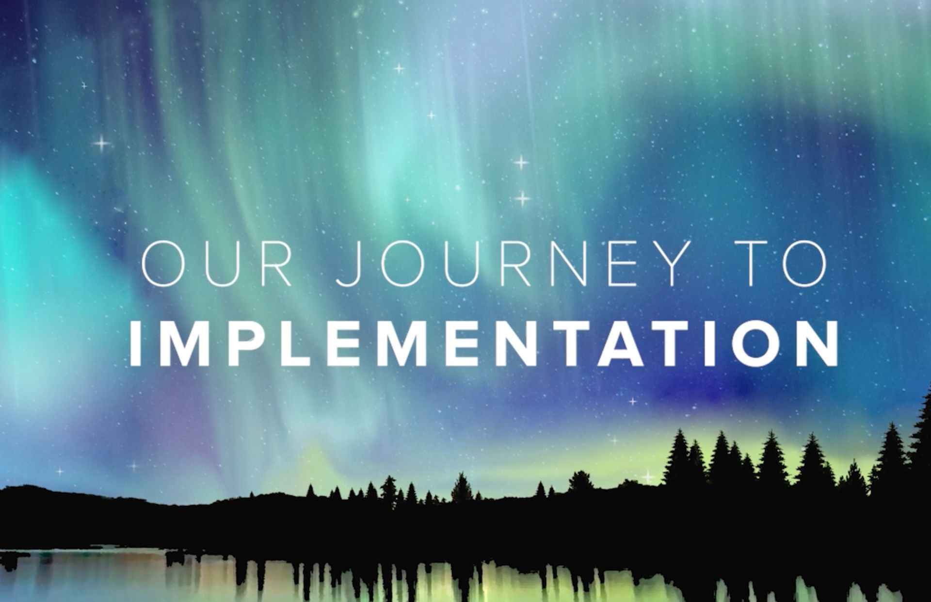 Our Journey to Implementation