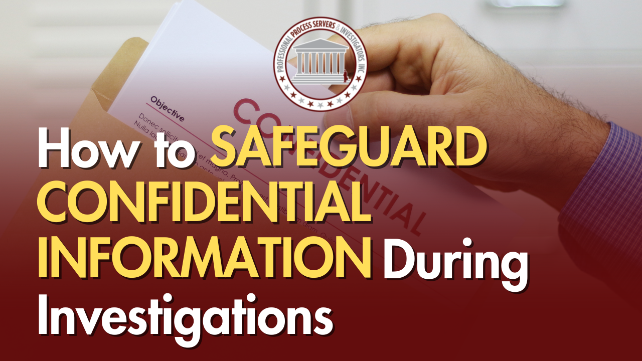 How to Safeguard Confidential Information During Investigations