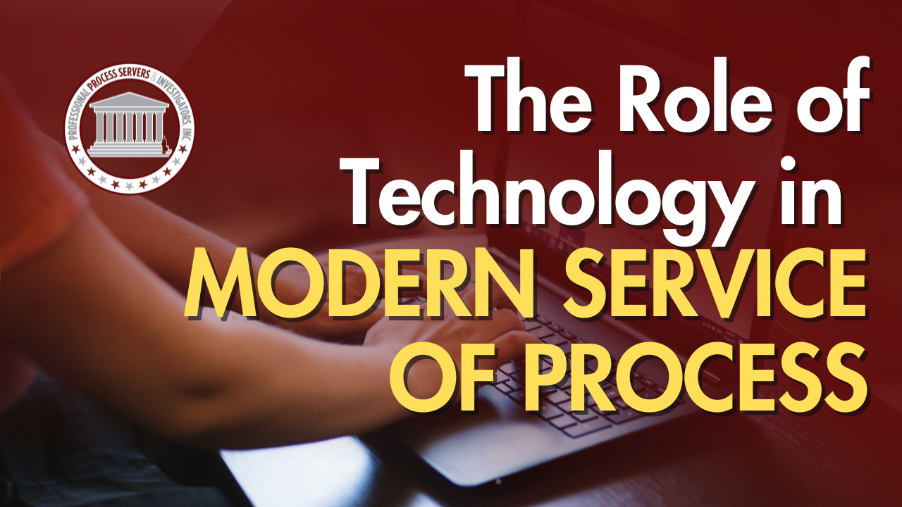 The Role of Technology in Modern Service of Process | Process Servers & Investigators
