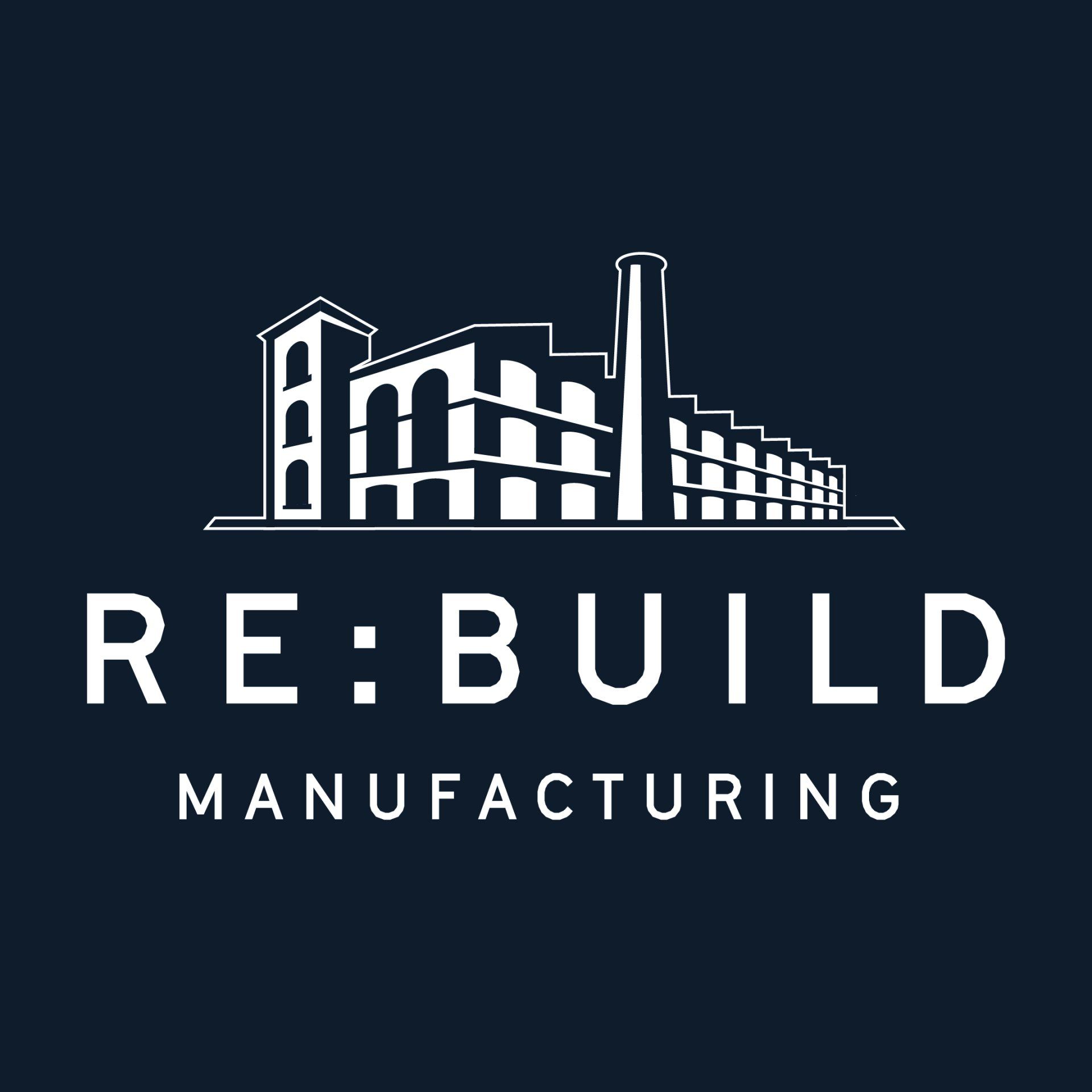 An Industrial Manufacturing Group | Re:Build Manufacturing