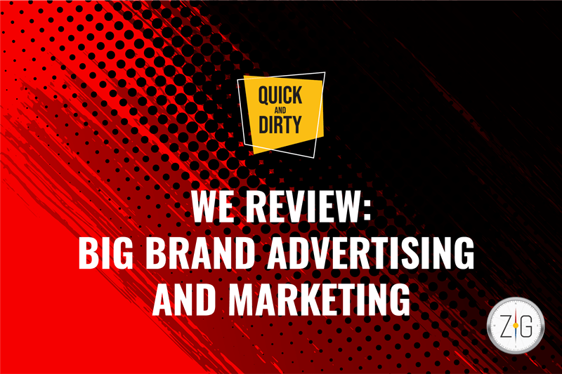 We Review: Big Brand Advertising and Marketing - Part 3