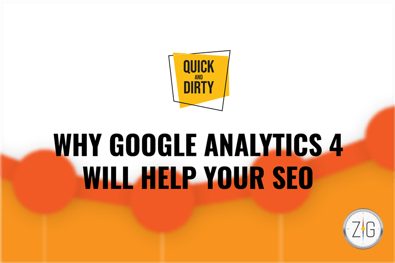 Why Google Analytics 4 Will Help Your SEO