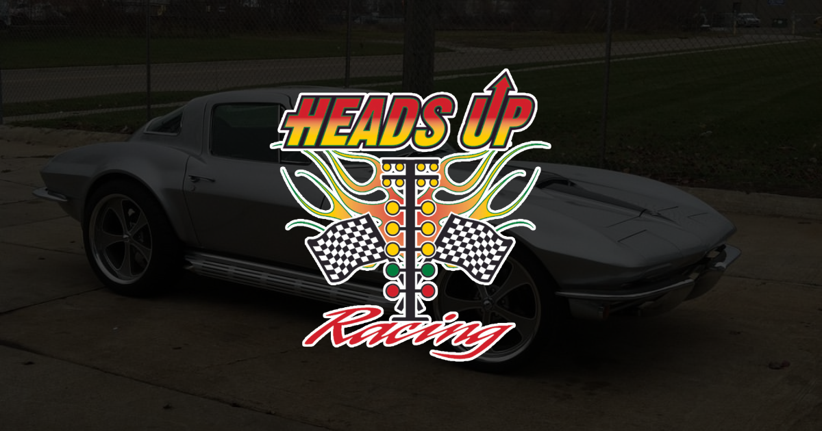 HOME | Heads Up Racing LLC | Mt. Clemens, MI