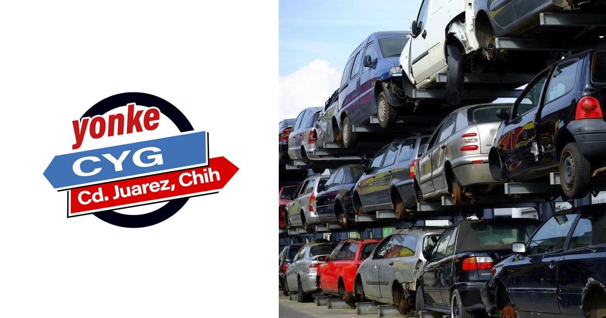 Yonkes en Cd. Juarez | Refacciones Usadas Autos | CYG