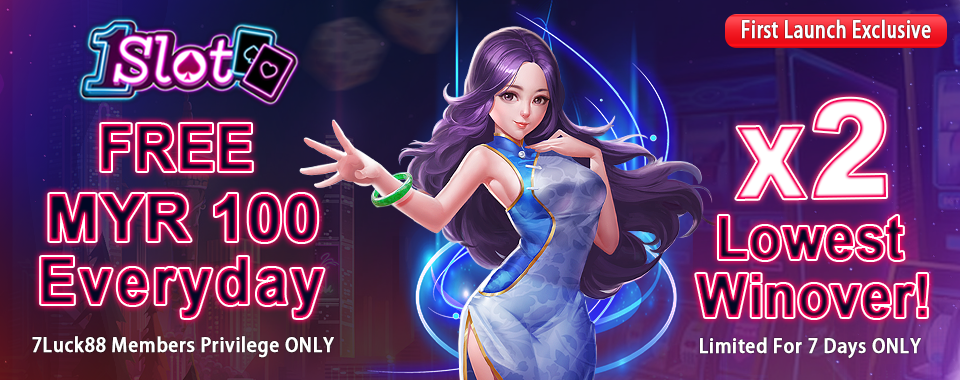 1Slot Free MYR 100 Everyday at 7Luck88