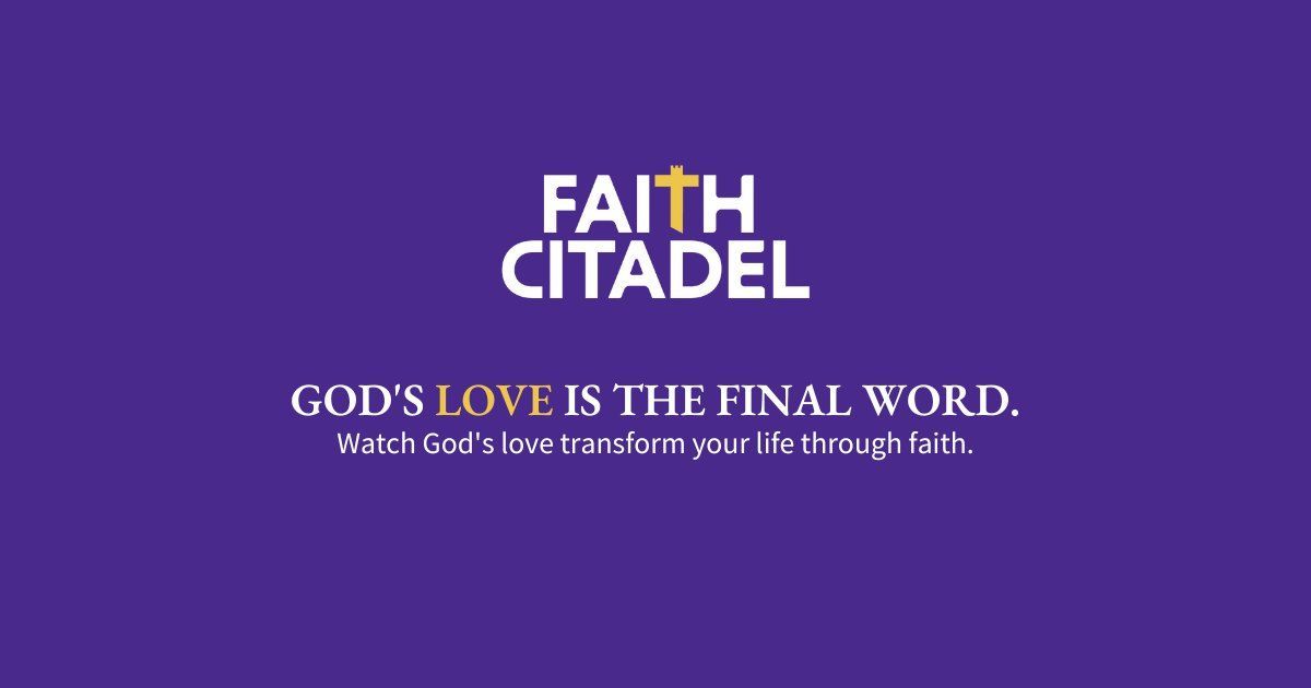 Faith Citadel - God's Love Is The Final Word