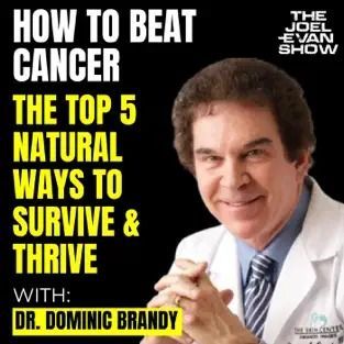 Episode 226: How To Beat Cancer Naturally, The Best Diet, Supplements ...