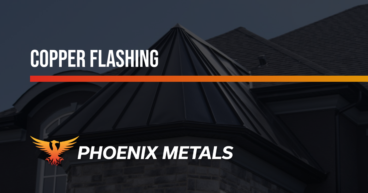 Copper Flashing Calgary | Phoenix Metals