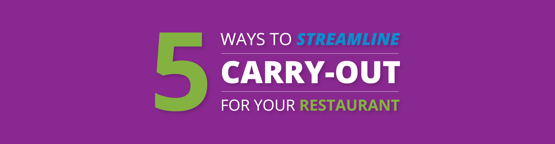 Five Ways to Streamline Carry-Out for Your Restaurant