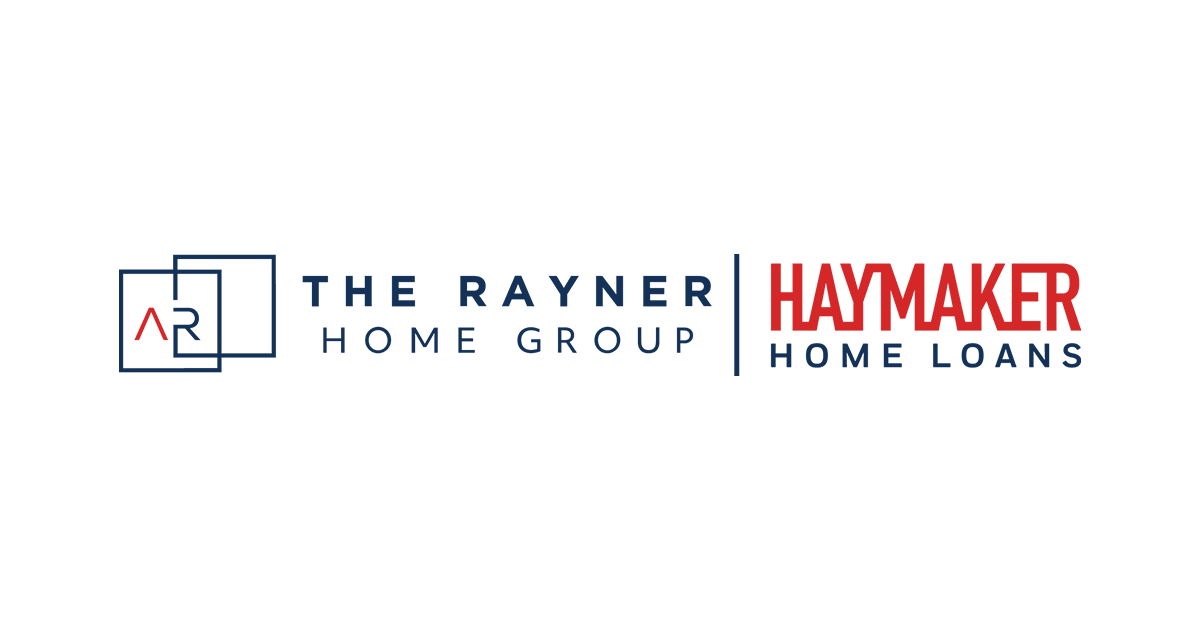 The Rayner Home Group | Haymaker Home Loans