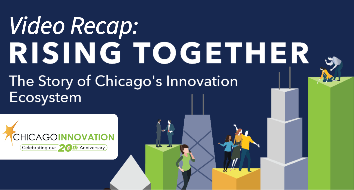 Video Recap- Rising Together: The Story of Chicago's Innovation Ecosystem