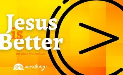 Jesus is better