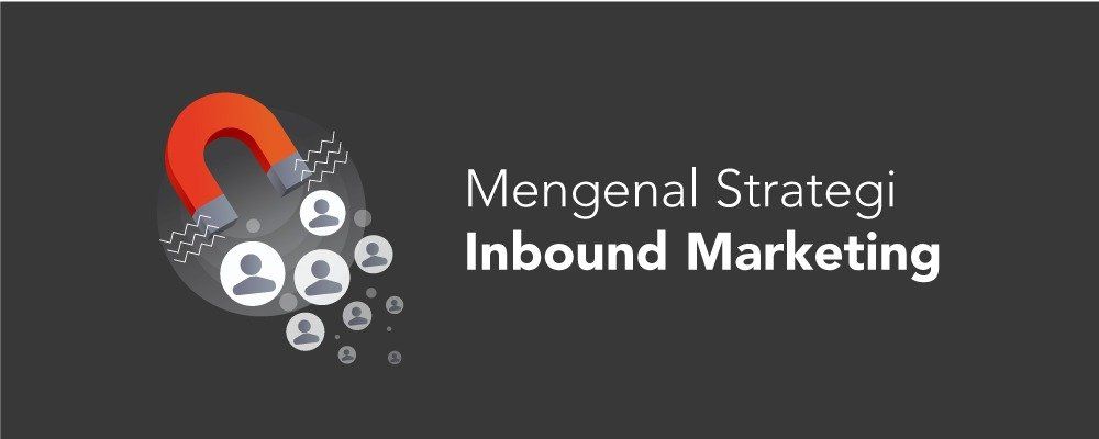Mengenal Strategi Inbound Marketing | Frontier Digital
