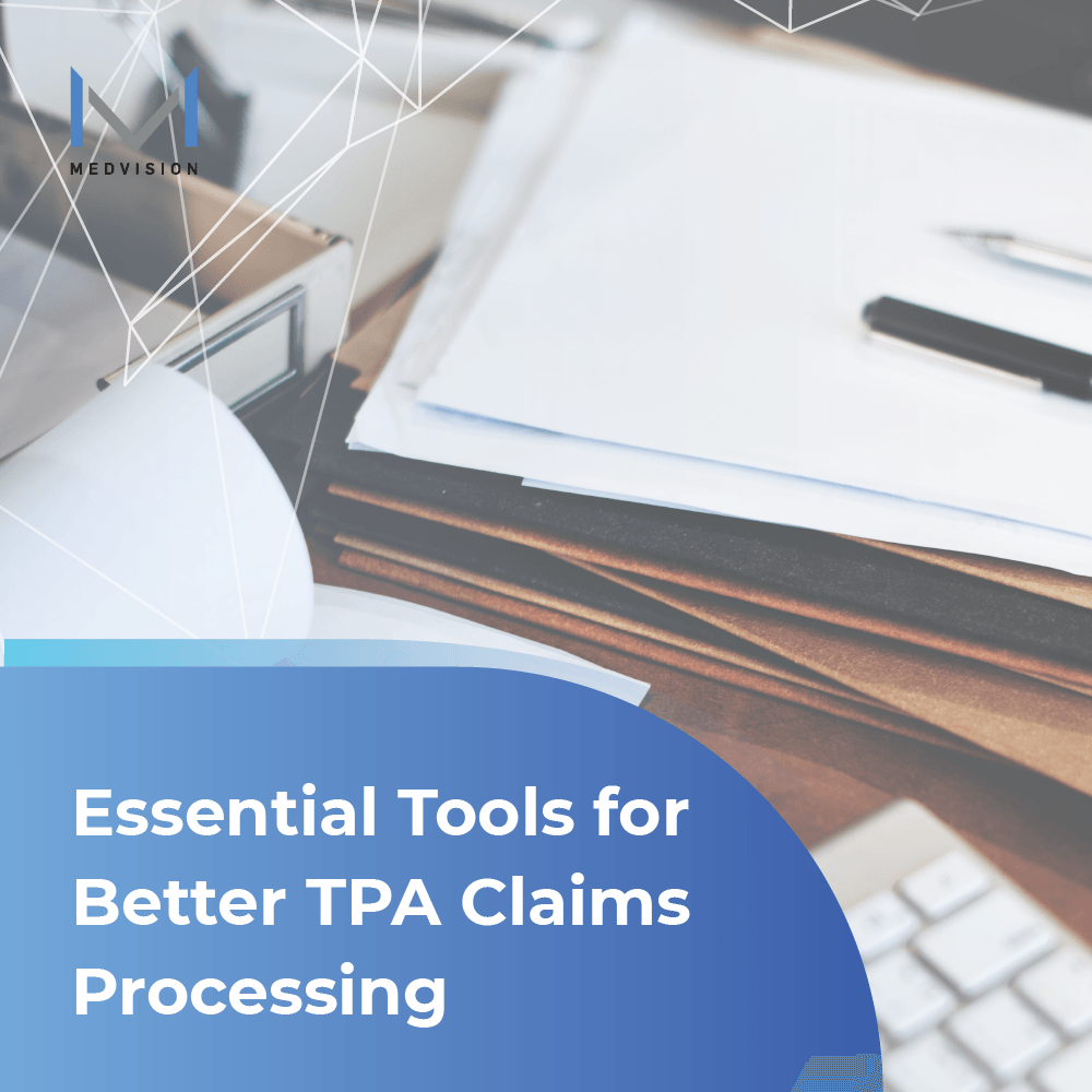 Essential Tools for Better TPA Claims Processing