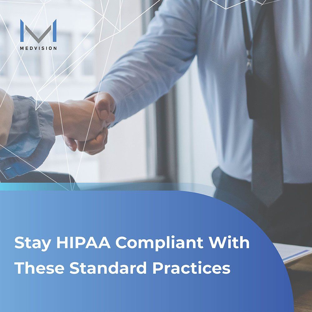 Stay HIPAA Compliant With These Standard Practices