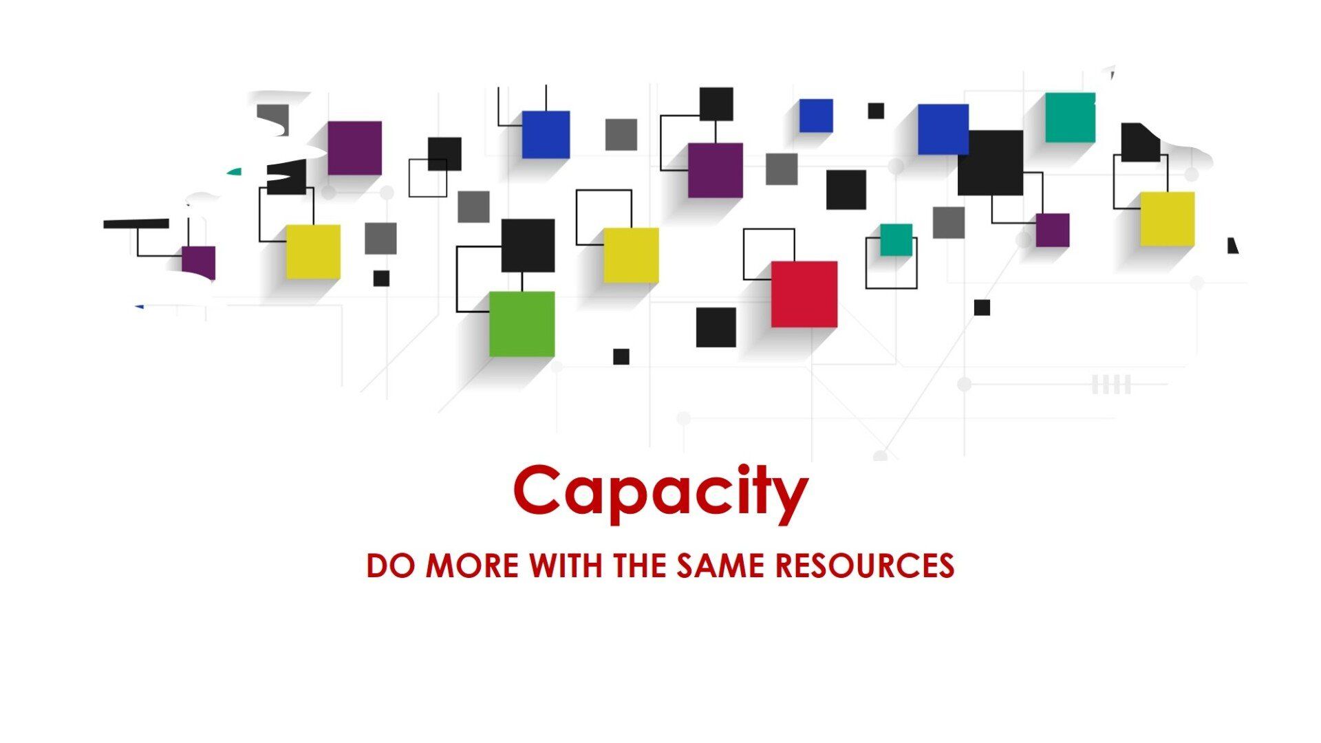 Capacity - How to Find More!