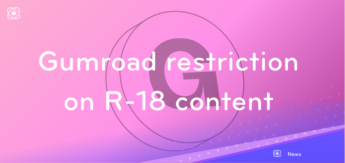 Gumroad不允许发布或销售R-18内容！