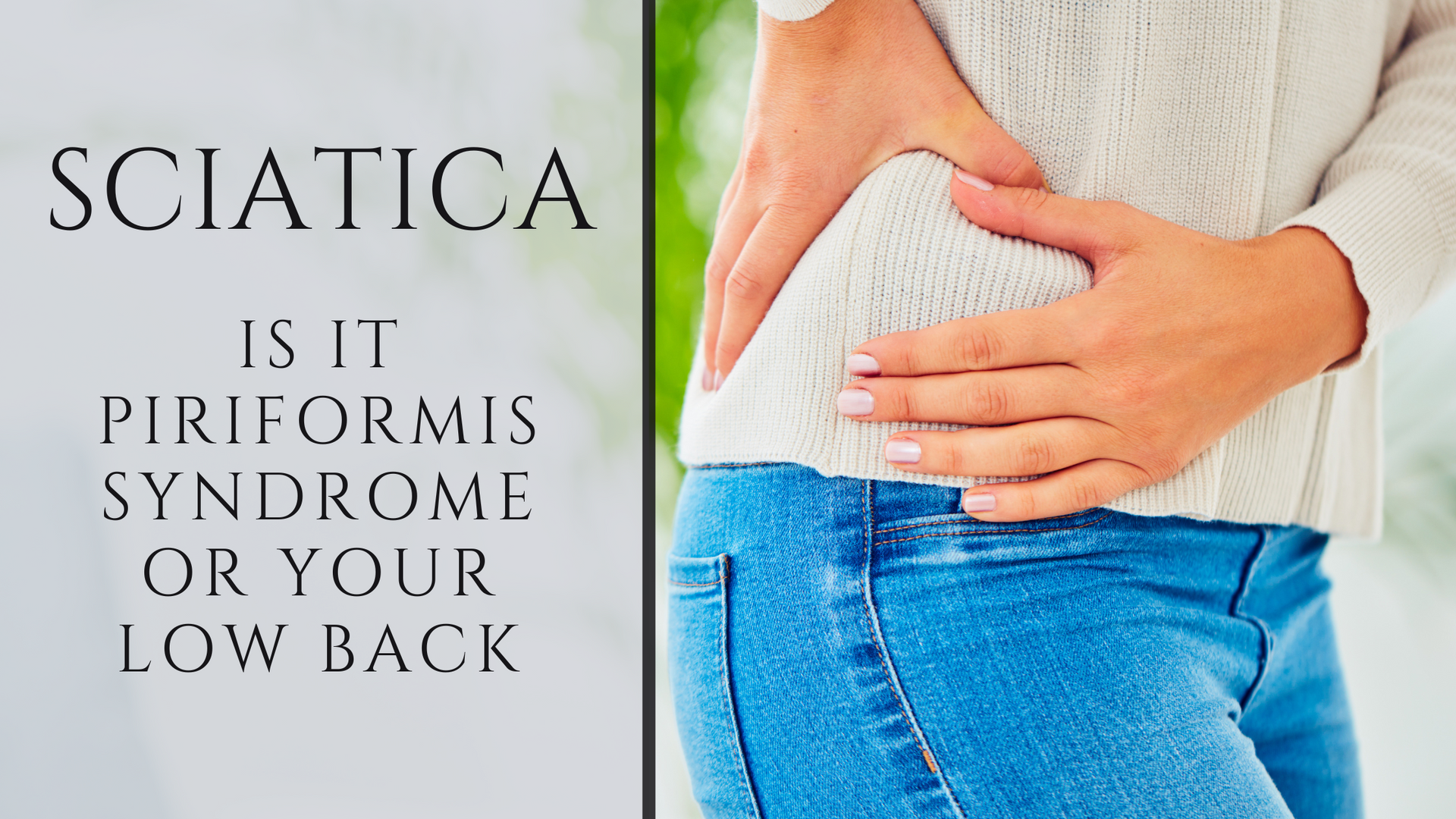 Sciatica: Is it Piriformis Syndrome or Your Low Back?