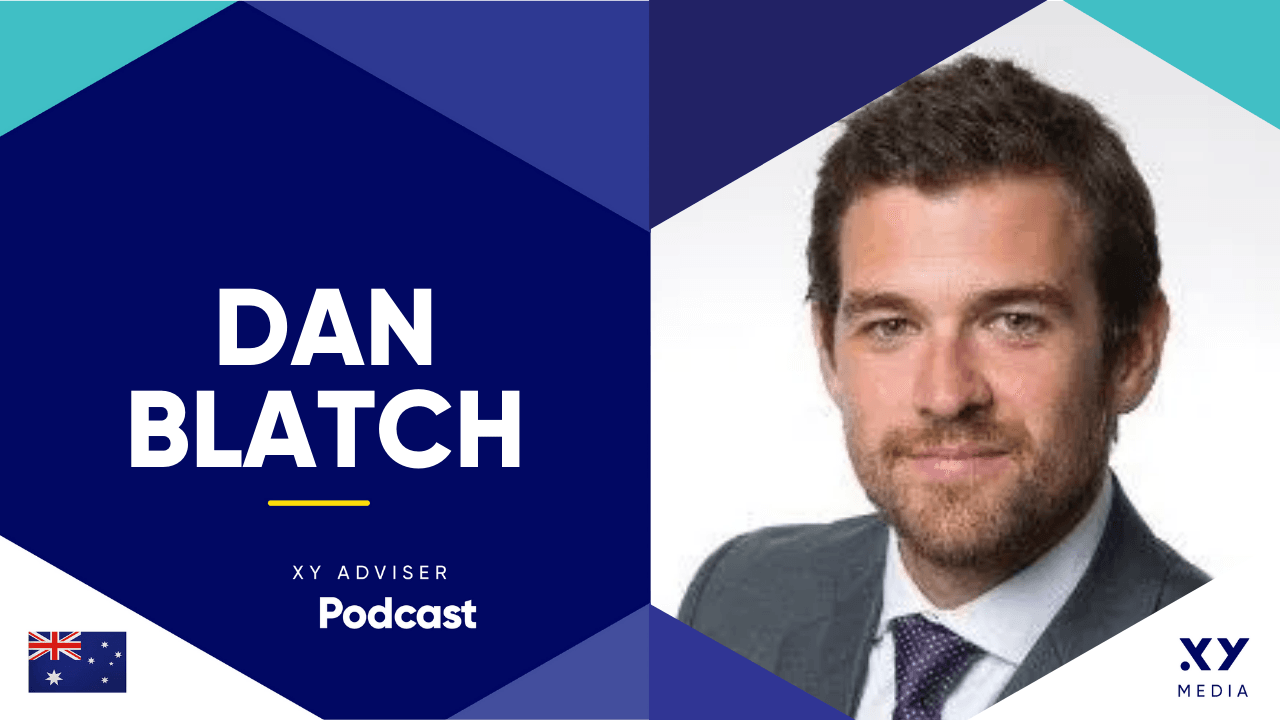 XY Adviser Podcast - Dan Blatch