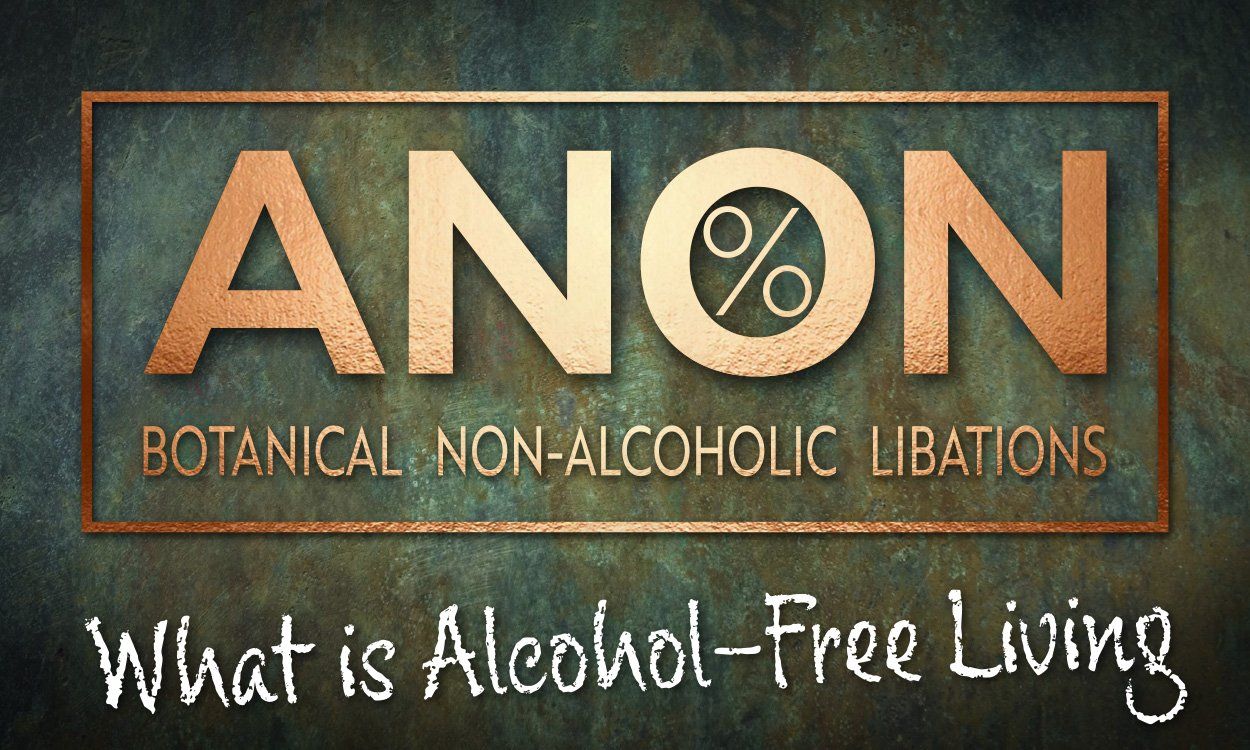 What is Alcohol-Free Living | No alcohol advice | Being Sober