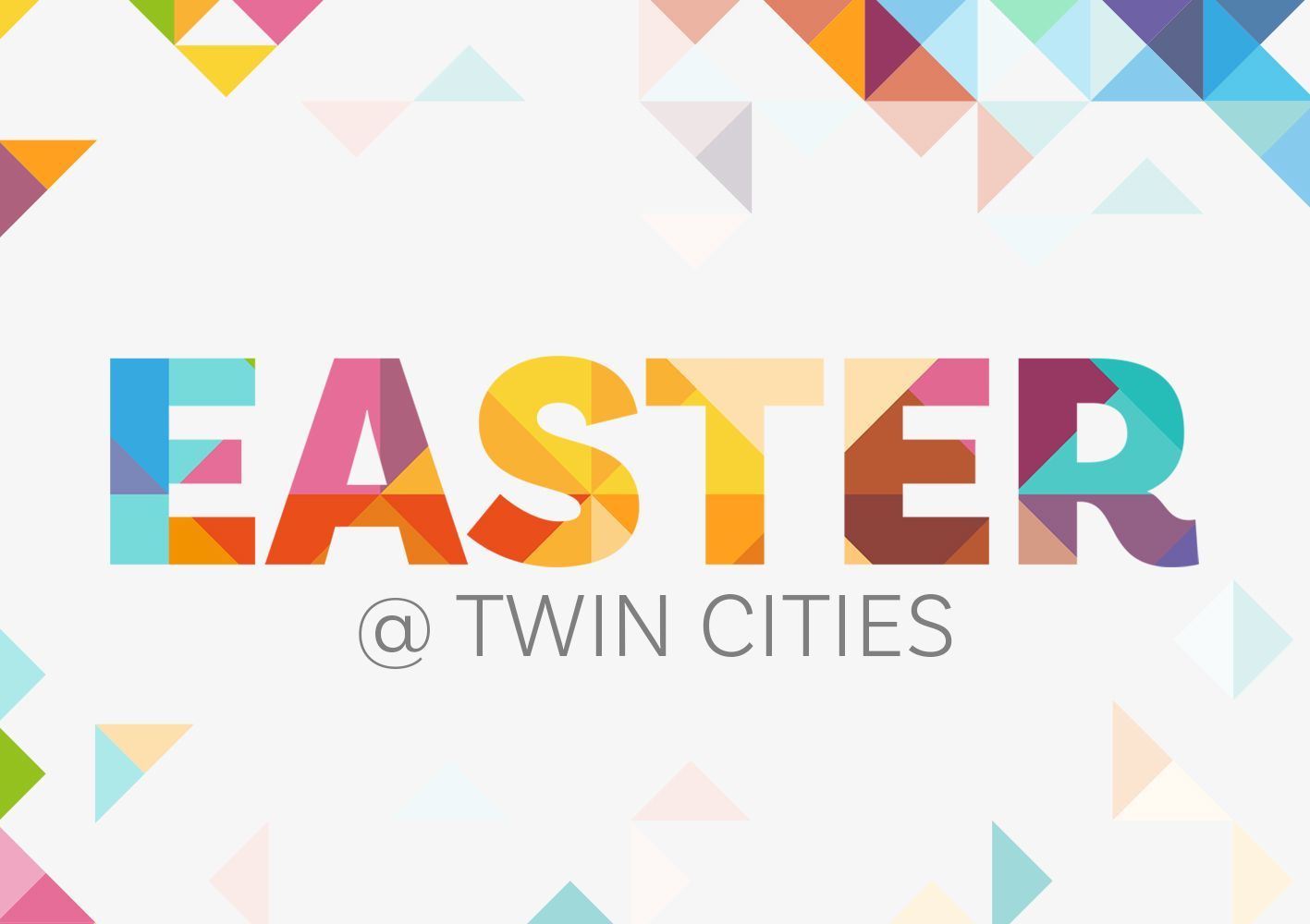 Twin Cities Church - Easter Services