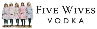 Five Wives Vodka • We Are Five Wives