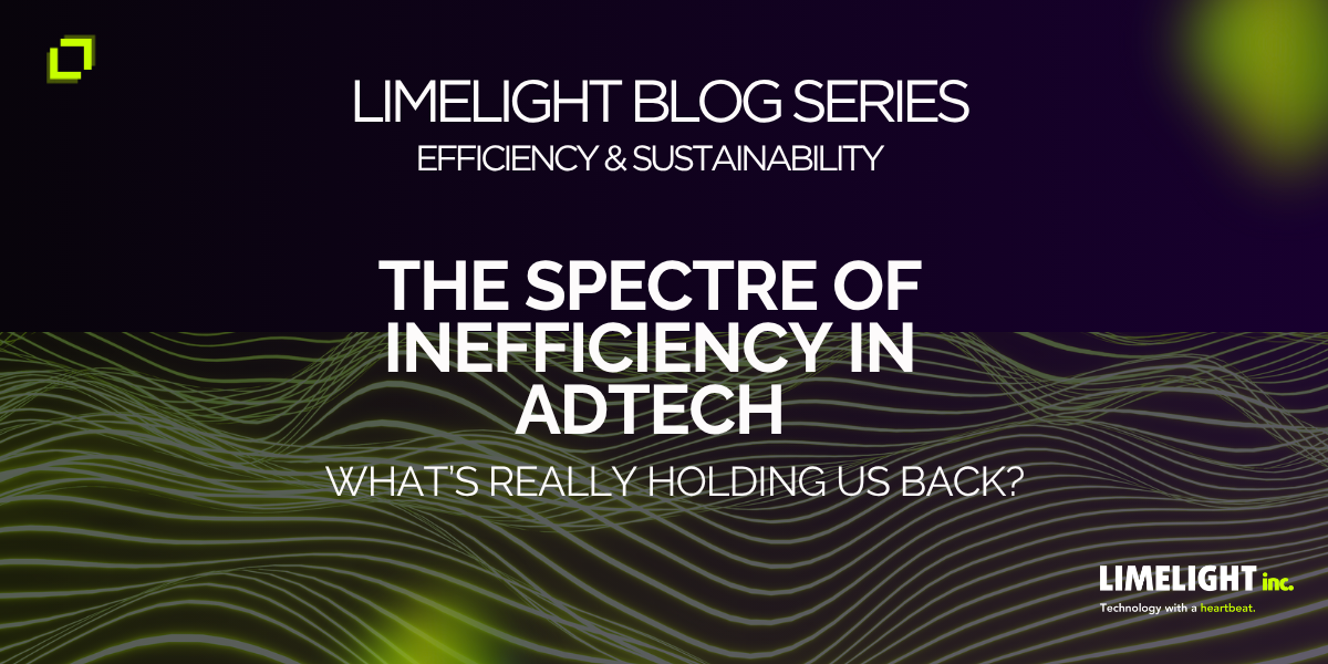 The Spectre of Inefficiency in Ad Tech: What’s Really Holding Us Back?